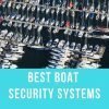 Best Boat Security Systems - Reviews and Buying Guide